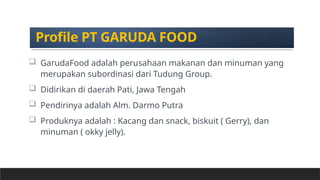 MANAJEMEN PEMASARAN PT. GARUDA FOOD.pptx