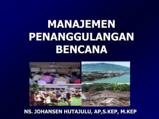 MANAJEMEN_PENANGGULANGAN_BENCANA.ppt