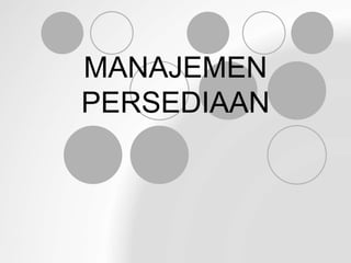 MANAJEMEN PERSEDIAAN (2).ppt