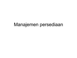 Manajemen persediaan | PPT