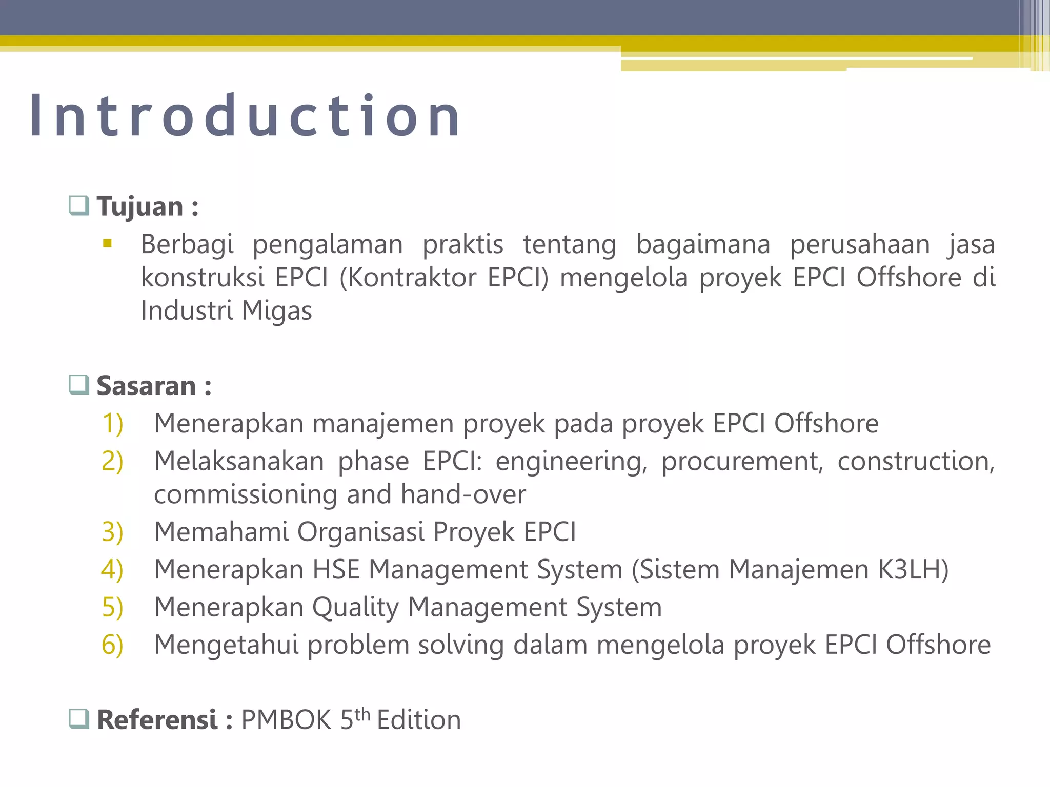 Manajemen proyek epci offshore utk kontraktor EPCI 23 aug 2014 | PPTX
