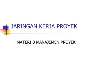 Manajemen proyek network.ppt