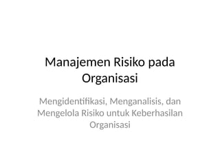 Manajemen Risiko Pada Organisasi Di Lingkungan Pendidikan.pptx