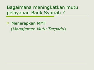 Manajemen Sdm Dan Mutu Pelayanan Bank Syariah | PPT