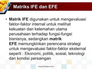 Manajemen Strategik (Pertemuan 5) Matriks IFE dan EFE.pdf