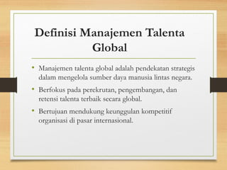 Manajemen_Talenta_Global dan stratefpptx | PPTX