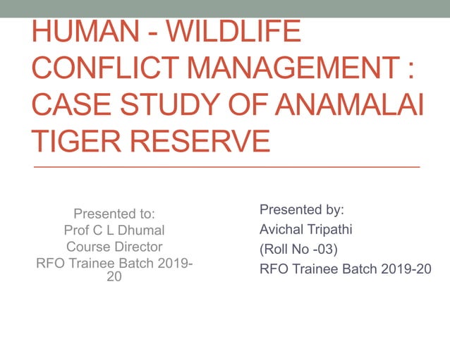Man animal conflict management in Anamalai Tiger Reserve avichal | PPTX