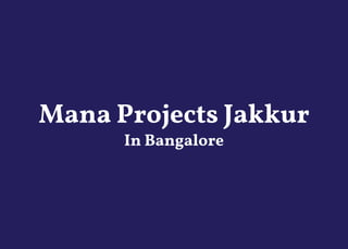 Mana Projects Jakkur Bangalore - PDF.pdf