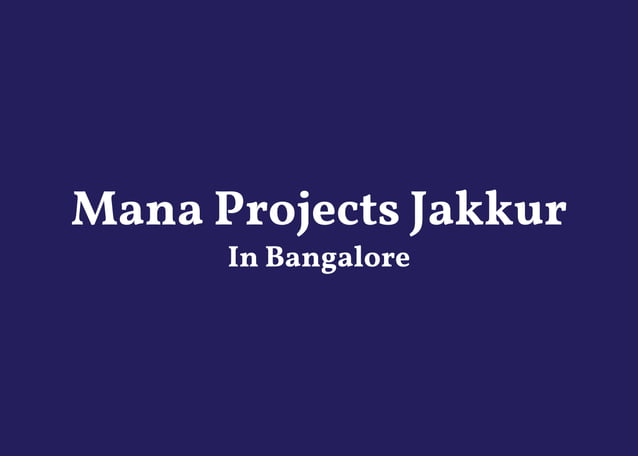 Mana Projects Jakkur Bangalore - PDF.pdf