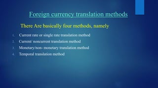Methods of foreign currency translation (current rate, current and non ...