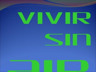 Mana(vivir sin aire)10 | PPT