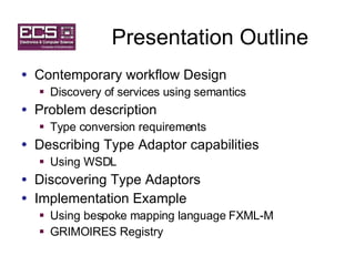 Description and Discovery of Type Adaptors for Web Services Workflow | PPT