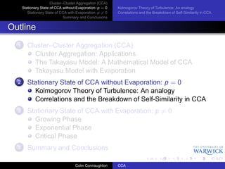 Cluster-cluster aggregation with evaporation and deposition, University of Manchester, 02 June ...