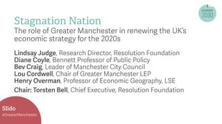 Stagnation Nation: The role of Greater Manchester in renewing the UK's economic strategy for the ...