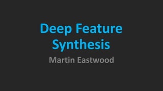 Deep Feature Synthesis | PPT