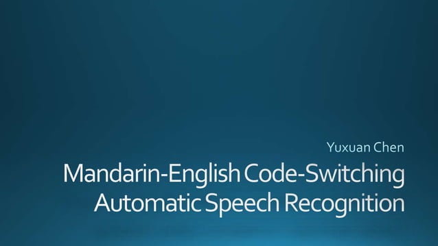 Mandarin-English Code-Switching Automatic Speech Recognition Presentation | PPT