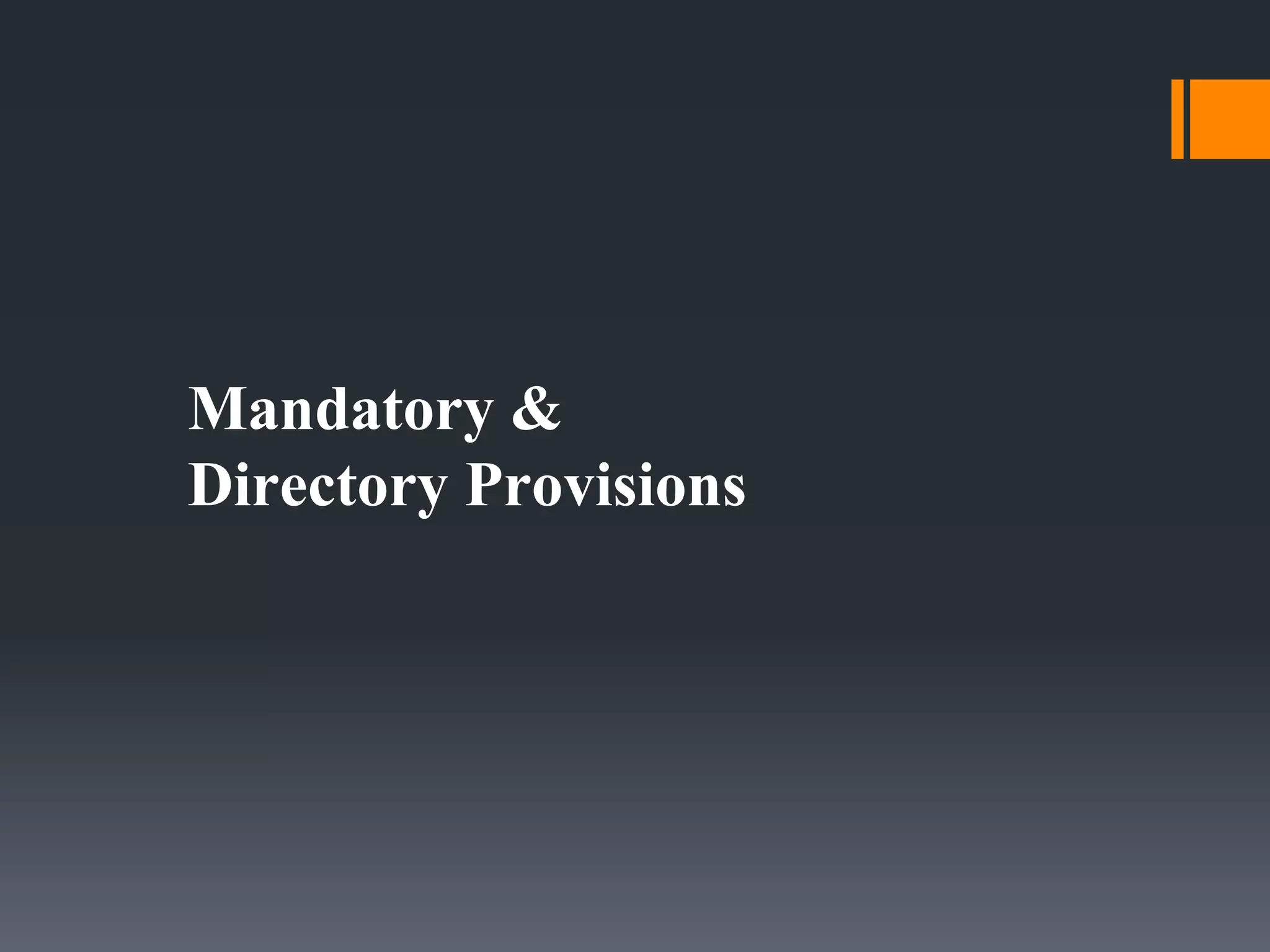 Mandatory and directory provisions | PPTX