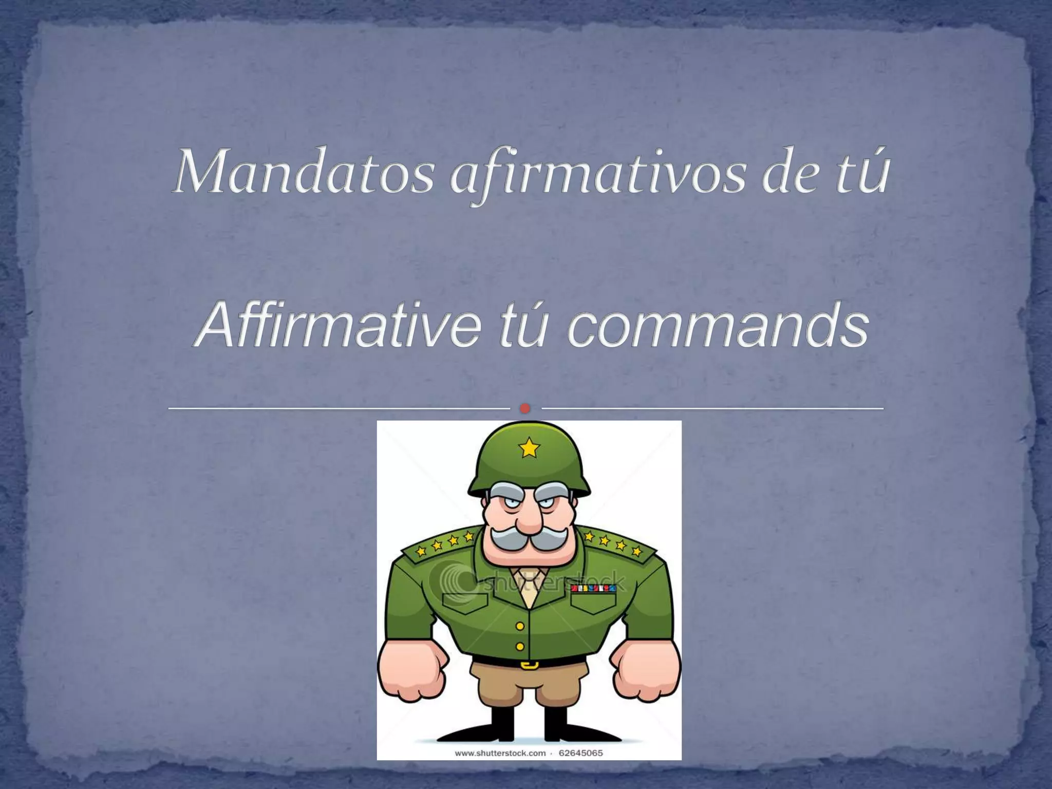Mandatos afirmativos de tú | PPTX