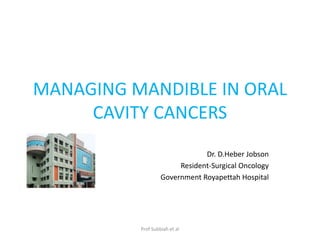 MANAGING MANDIBLE IN ORAL CAVITY CANCERS ppt(1).pptx