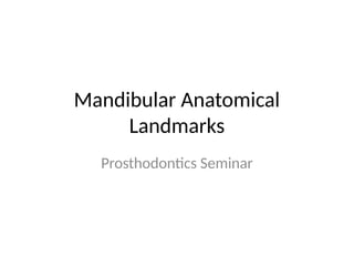 Mandibular_Landmarks_Prosthodontics.pptx
