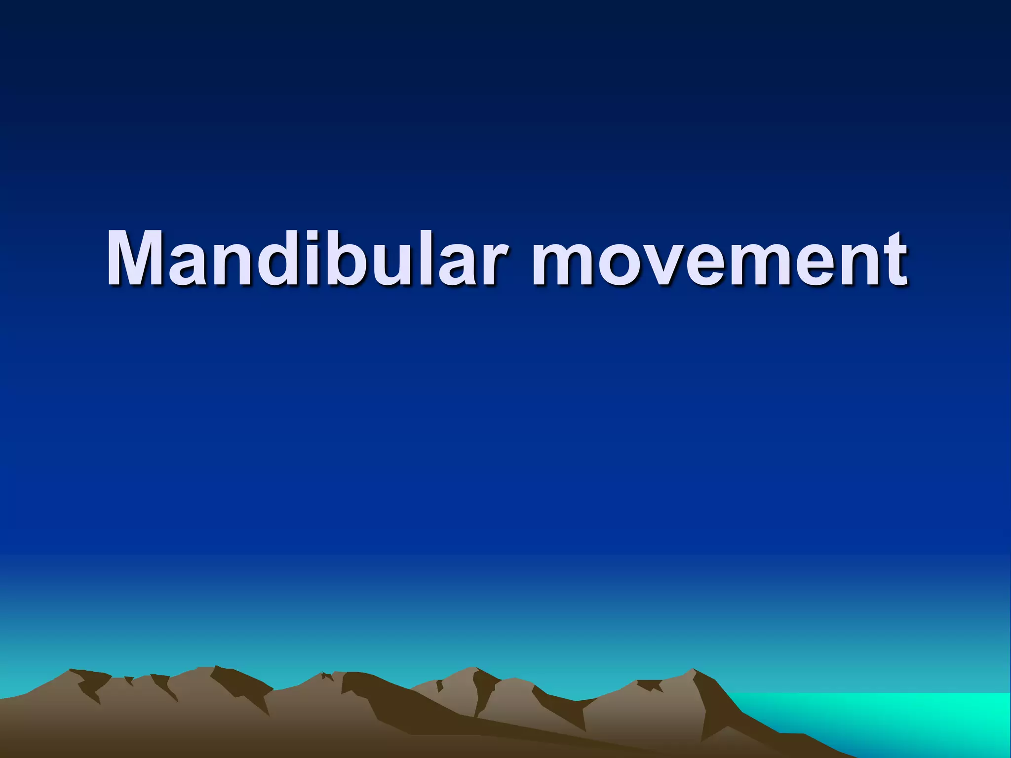 Mandibular Movement | PPSX