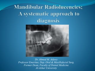 Mandibular Radiolucencies; A Systematic Approach to Diagnosis | PPTX