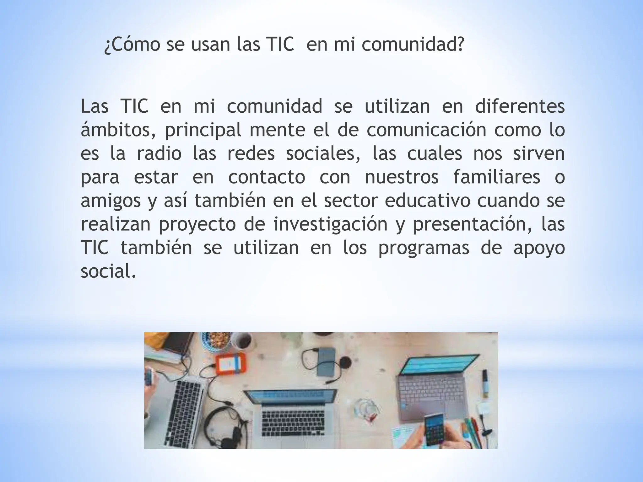 El uso de las tic en la sociedad, ¿Cómo se usan las TIC en mi comunidad ...