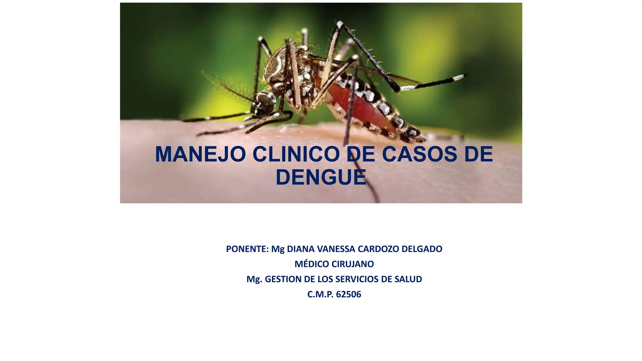 MANEJO CLINICO DE CASOS DE DENGUE CON SIGNOS DE ALARMA Y SIN SIGNOS | PPTX