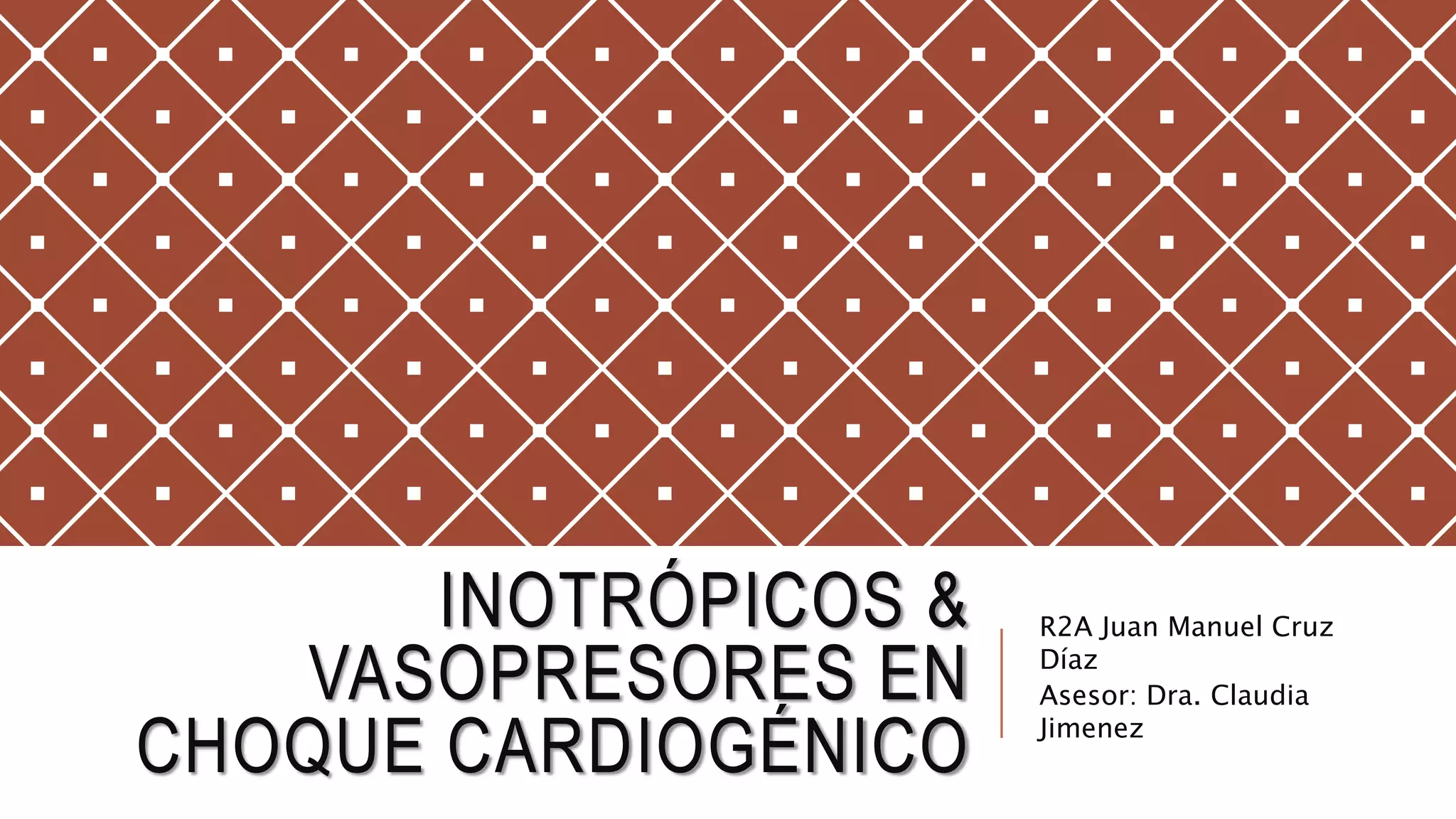 Inotropicos y vasopresores en choque cardiogenico | PPTX