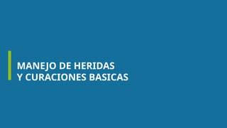 Manejo de heridas y curaciones basicas.pptx