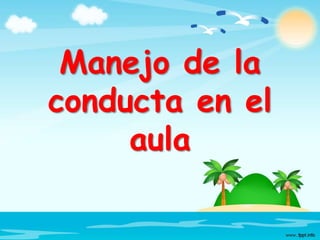Manejo de la conducta en el aula | PPTX | Professional School ...