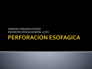 Manejo de la perforacion esofagica | PPTX