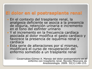 Manejo del dolor postoperatorio en el trasplante renal | PPTX