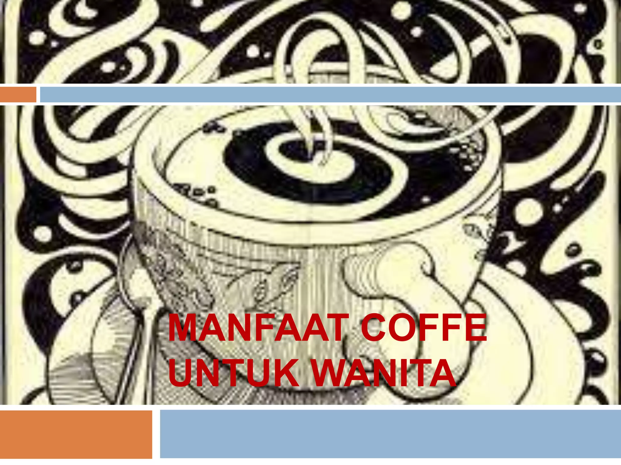 Manfaat coffee | PPTX
