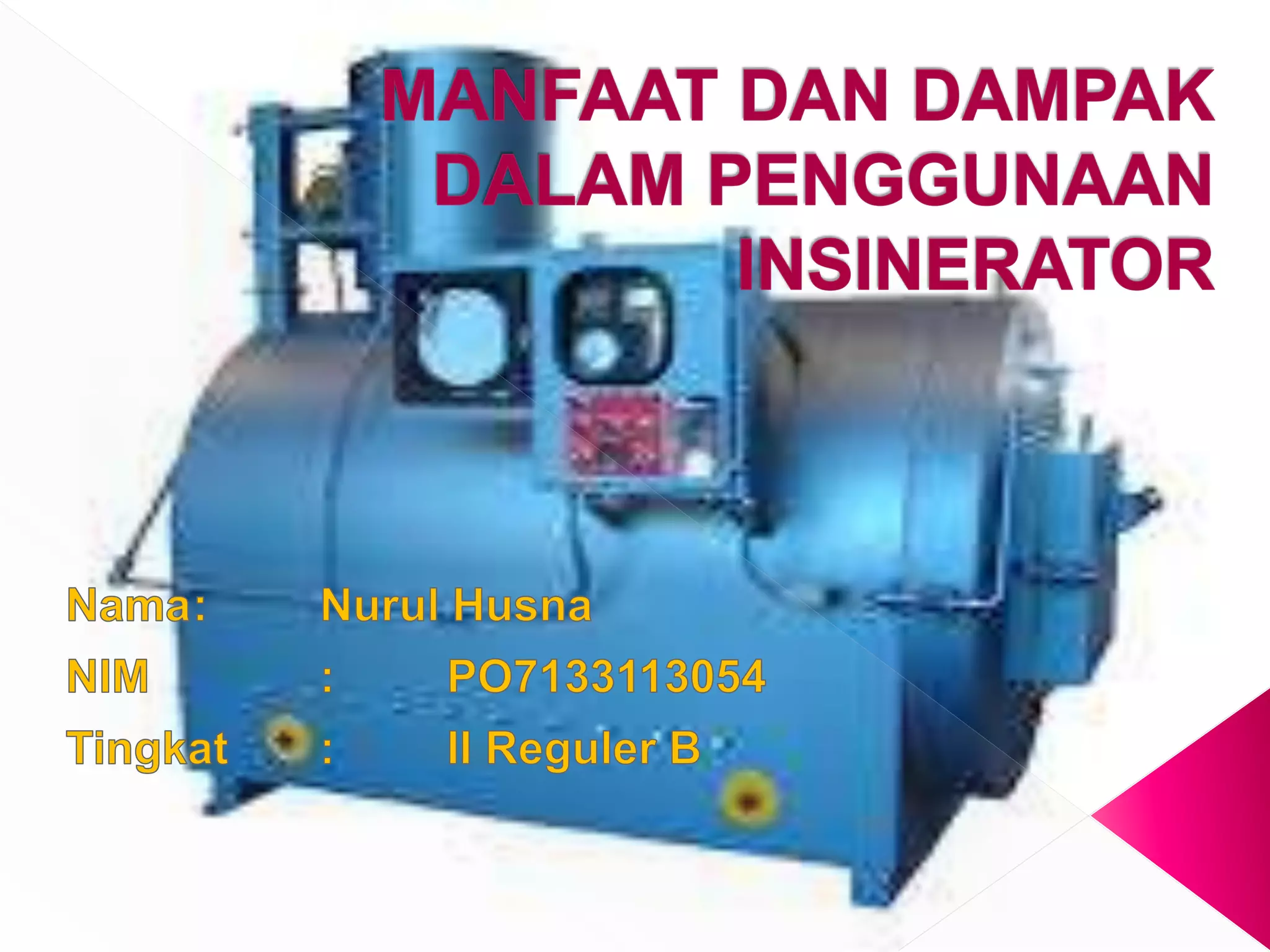 Manfaat dan dampak dalam penggunaan incinerator | PPTX