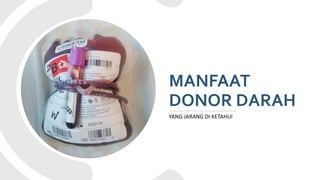Manfaat donor darah | PPTX