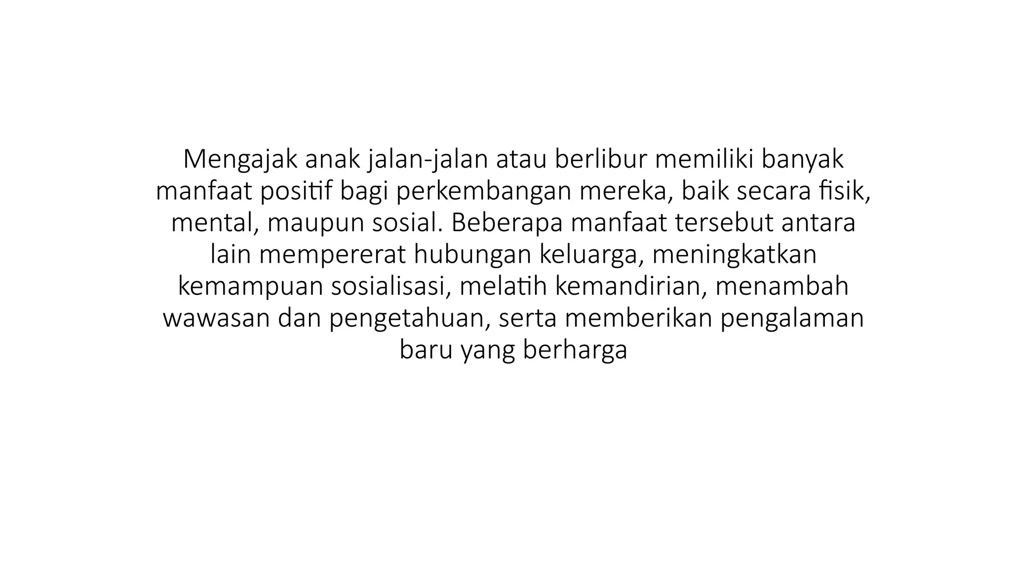 MANFAAT MENGAJAK JALAN-JALAN ANAK BAGI PERKEMBANGAN ANAK.pptx