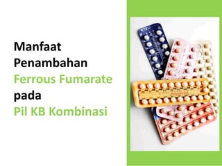Manfaat Penambahan Fe pada Pil KB Kombinasi.pdf