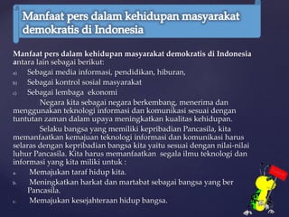 Manfaat pers dalam kehidupan masyarakat demokrasi di indonesia | PPTX