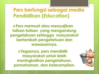 Manfaat pers dalam kehidupan masyarakat demokrasi di indonesia | PPTX