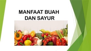 manfaat sayur dan buah untuk kesehatan .pptx