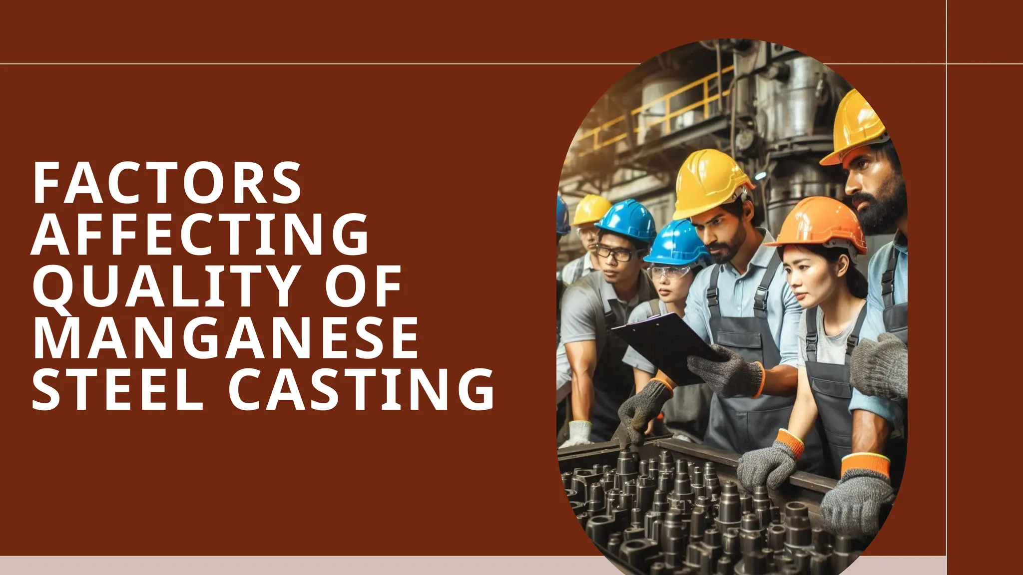Manganese Steel Casting: Process, Quality Standards & Key Factors | PPTX