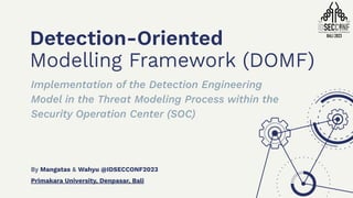 idsecconf2023 - Mangatas Tondang, Wahyu Nuryanto - Penerapan Model Detection Engineering dalam ...