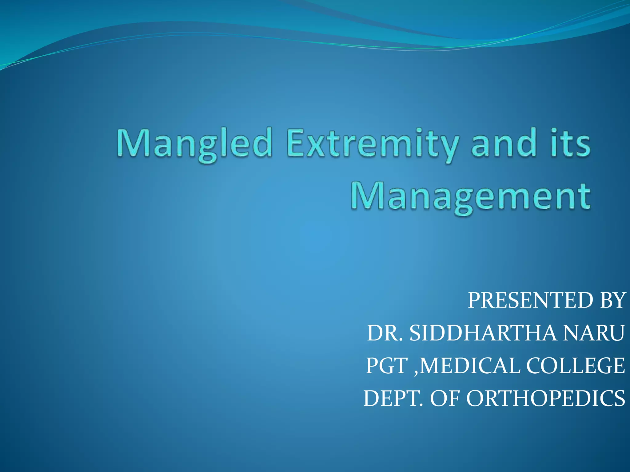 Mangled extremity and its Management | PPTX