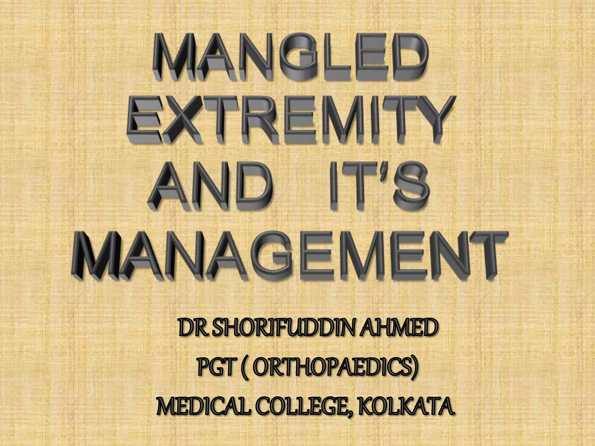 Mangled extremity and it’s management | PPTX