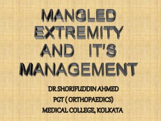 Mangled extremity and it’s management | PPTX