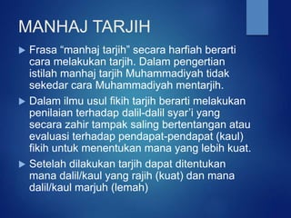 MANHAJ-TARJIH-MUHAMMADIYAH-HOMAIDI-HAMID (1).ppt