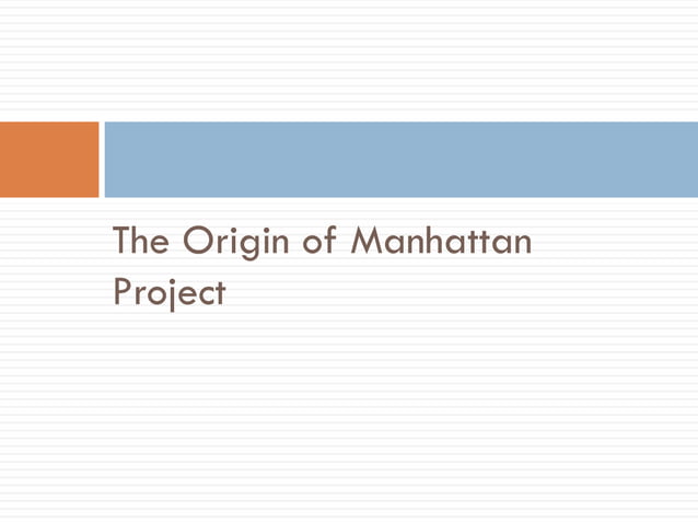 Science and Ethics: The Manhattan Project during World War II | PPT