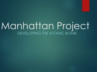 Manhattan Project World History 1945.pptx
