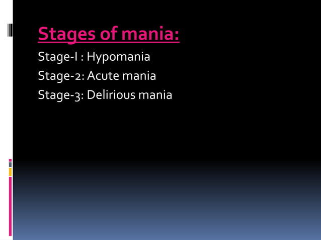 Mania | PPTX | Mental Health | Diseases and Conditions